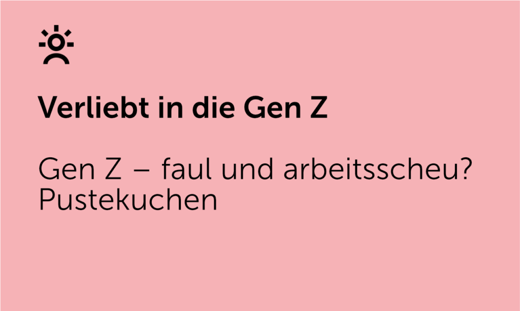 Gen Z - faul und arbeitsscheu?